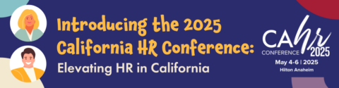 Introducing the 2025 California HR Conference: Elevating HR in ...